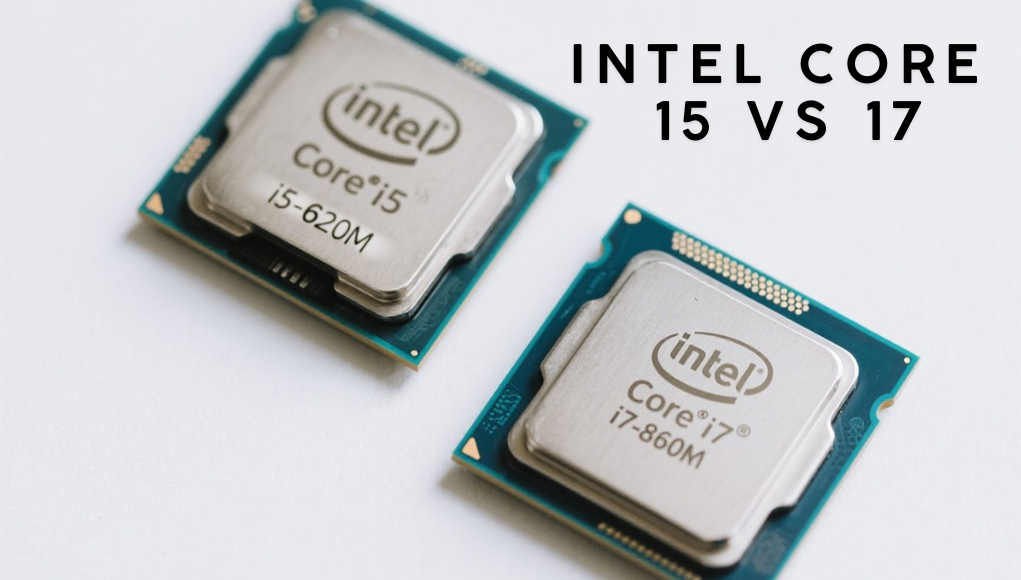Intel Core i5 vs i7: All You Need to Know About Performance